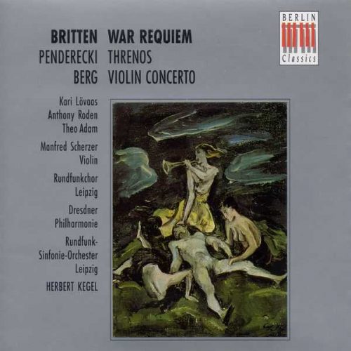 Kegel: Britten - War Requiem; Penderecki - Threnos; Berg - Violin ...