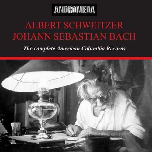 Albert Schweitzer: Johann Sebastian Bach - Complete American Columbia ...