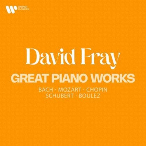 David Fray - Great Piano Works: Bach, Mozart, Chopin, Schubert, Boulez ...
