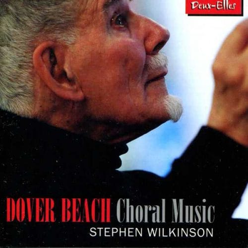 Stephen Wilkinson: Dover Beach - Choral Music (FLAC) - BOXSET.ME