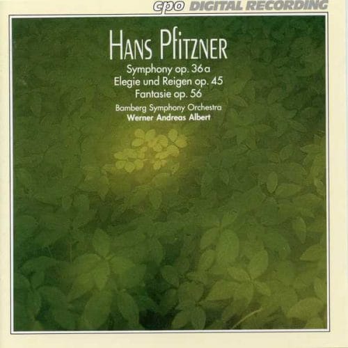 Werner Andreas Albert: Pfitzner - Symphony op. 36a, Elegie und Reigen op.45, Fantasie op.56 ...