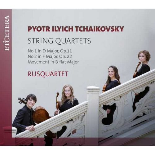 Rusquartet: Tchaikovksy - String Quartets no.1 & 2 (FLAC) - BOXSET.ME