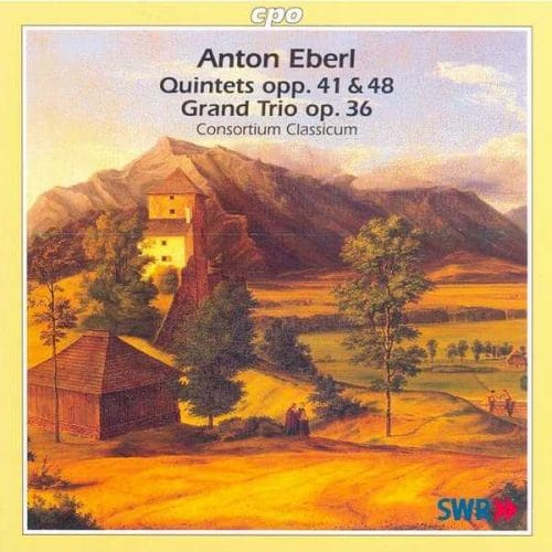 Consortium Classicum: Anton Eberl - Quintets opp. 41 & 48, Grand Trio ...